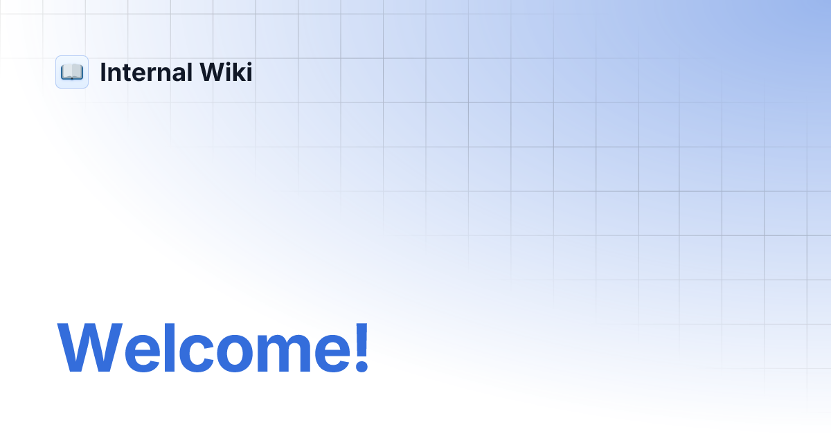 Welcome! | Internal Wiki